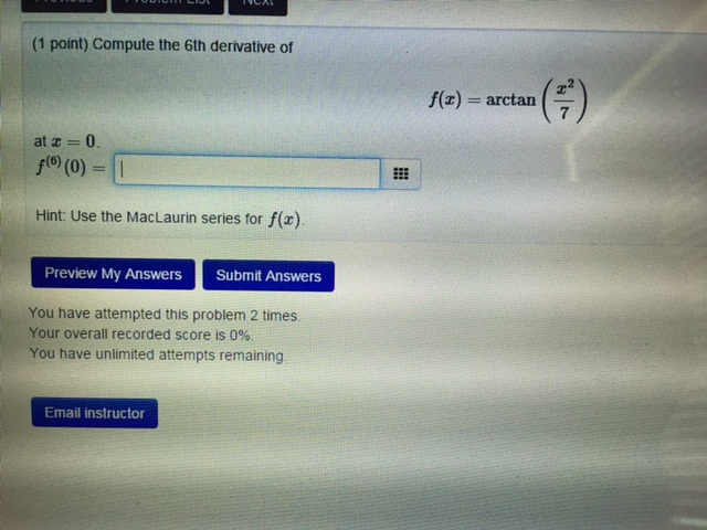 Solved Compute the 6th derivative of f(x) = arctan(x2/7) | Chegg.com