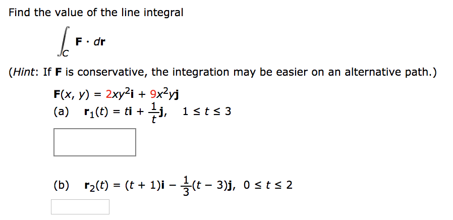 Solved Find the value of the line integral F . dr (Hint: If | Chegg.com