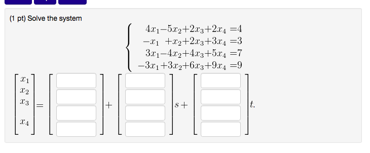 Solved 4x1-5x2+2x3+2x4-4 -x1 +x2+2x3+3x4=3 3x1-4x2+4x3+5x4-7 | Chegg.com