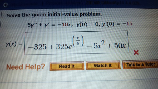 Solved Solve the given initial-value problem. 5y" y'- -10x, | Chegg.com