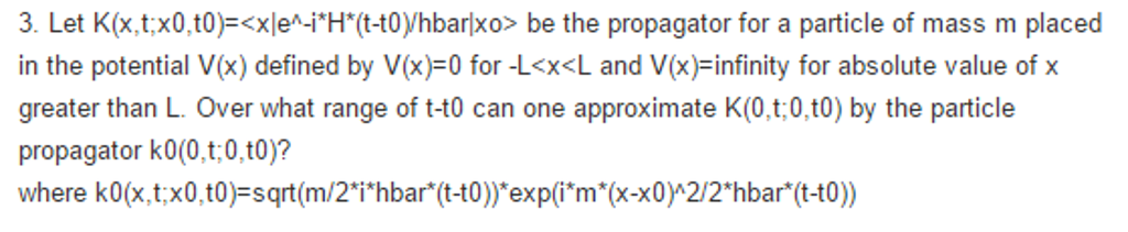 Let K(x t;x0, t0)= be the propagator for a particle | Chegg.com