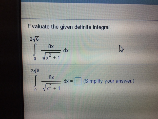Solved Evaluate the given definite integral. 2 squareroot 6 | Chegg.com Solved Evaluate the given definite integral. 2 squareroot 6 | Chegg.com