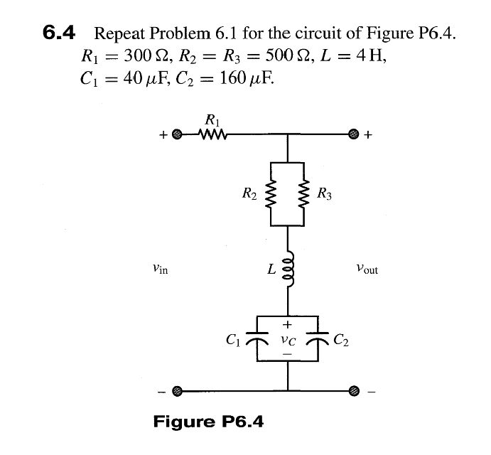 Solved For the circuit of Figure P6.4. R_1 = 300 ohm, R_2 | Chegg.com