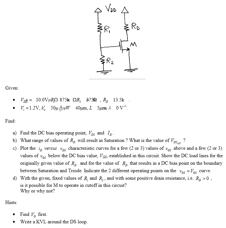 Solved Given: Find: Find the DC bias operating point, VDS | Chegg.com