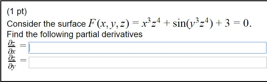 Solved Consider the surface F(x,y, z) = x^3z^4 + sin(y^3z^4) | Chegg.com