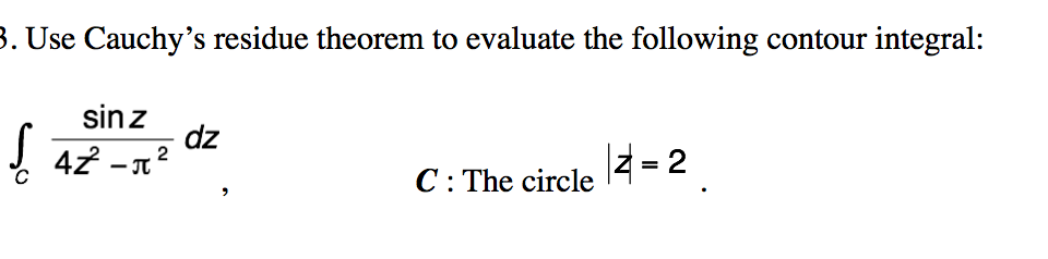Solved Use Cauchy's residue theorem to evaluate the | Chegg.com