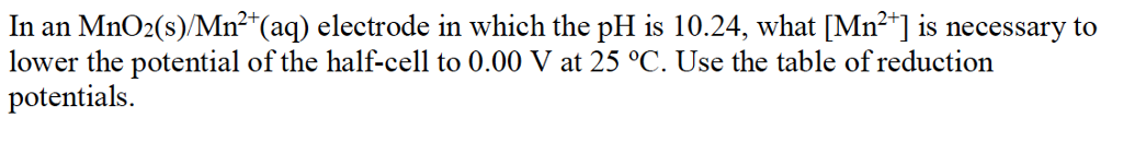Solved In an MnO2(s)Mn2+(aq) electrode in which the pH ?s | Chegg.com