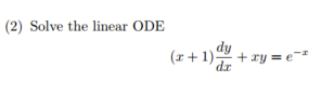 Solved Solve the linear ODE (x+1)dy/dx+xy=e^-x | Chegg.com