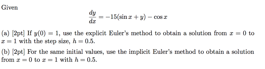 Solved Given dy COS x (a) [2pt] If y(0) 1, use the explicit | Chegg.com