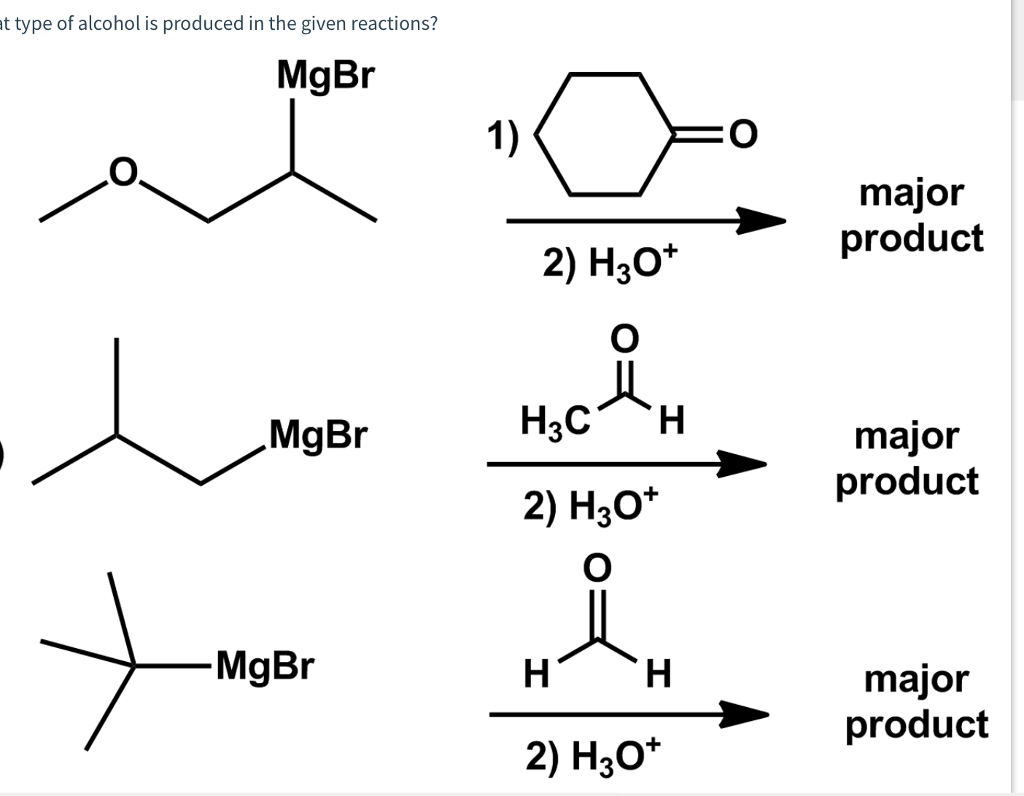 Solved t type of alcohol is produced in the given reactions? | Chegg.com