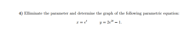 Solved Eliminate the parameter and determine the graph of | Chegg.com