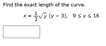 Solved Find the exact length of the curve. X = 1/3 sqrt y | Chegg.com