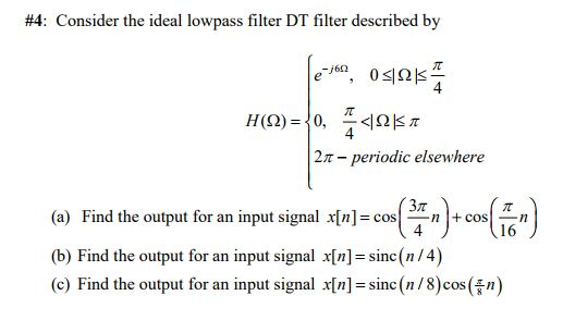 Solved #4: Consider the ideal lowpass filter DT filter | Chegg.com