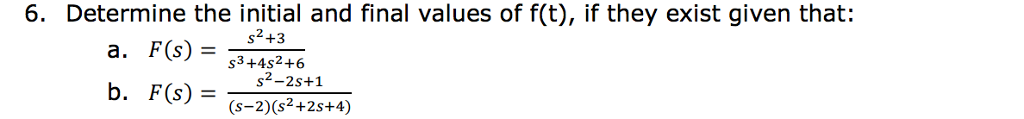 Solved Determine the initial and final values of f(t), if | Chegg.com