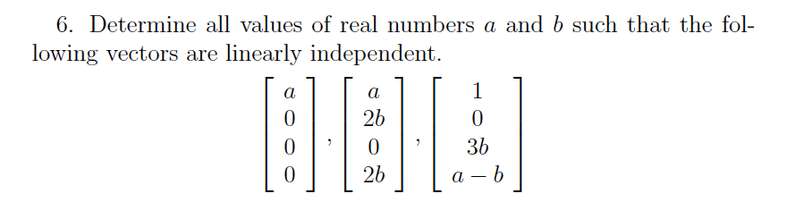 Solved 6. Determine all values of real numbers a and b such | Chegg.com
