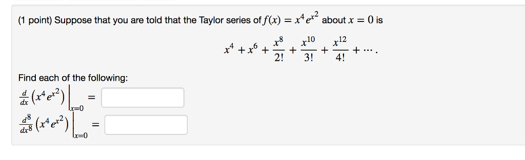 Solved (1 point) Suppose that you are told that the Taylor | Chegg.com