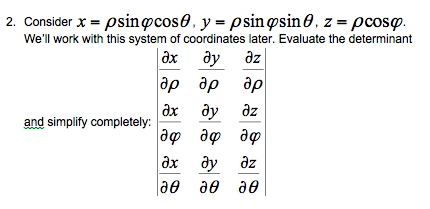 Solved Consider x = rho sin phi cos theta, y = rho sin phi | Chegg.com