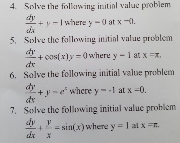 Solved Solve the following initial value problem dy/dx + y = | Chegg.com