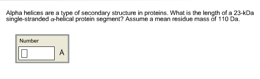 Solved Alpha helices are a type of secondary structure in | Chegg.com