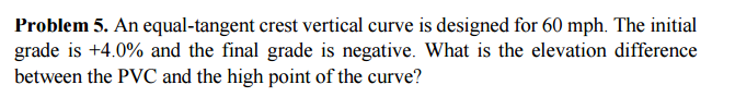 Solved An equal-tangent crest vertical curve is designed for | Chegg.com