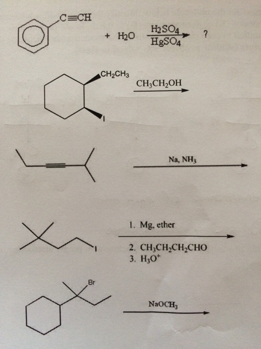 Solved C CH + H2O - > H2SO4 HgSO4 CH3CH2OH Na, NH3 | Chegg.com