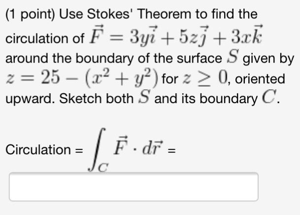 Solved Use Stokes' Theorem to find the circulation of | Chegg.com