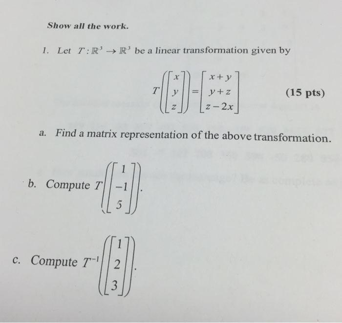 Solved Show all the work. 1. Let T:R^3 right arrow R^3 be a | Chegg.com