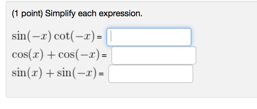 Solved (1 point) Simplify each expression. sin(-r) cot(-r)- | Chegg.com