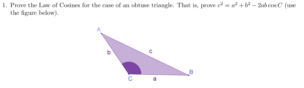 Solved 1. Prove the Law of Cosines for the case of an obtuse | Chegg.com