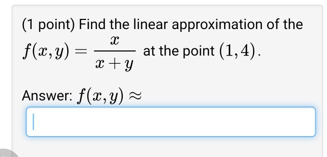 Solved (1 point) Find the linear approximation of the | Chegg.com