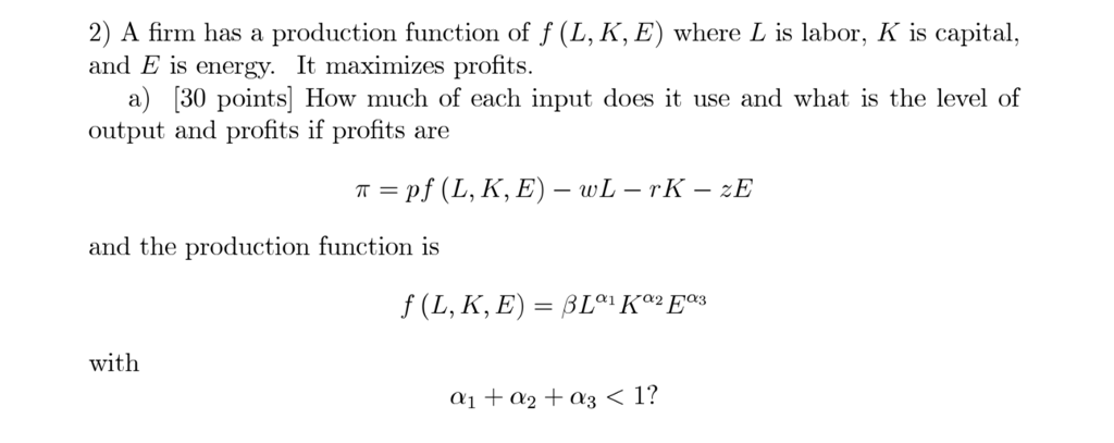 Solved A firm has a production function of f(L, K, E) where | Chegg.com