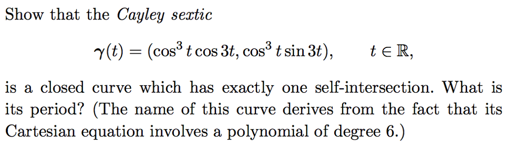 Solved Show that the Cayley sextic gamma (t) = (cos^3 t cos | Chegg.com