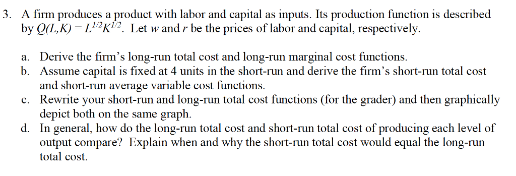 Solved 3. A firm produces a product with labor and capital | Chegg.com