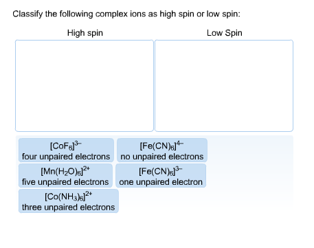Solved Classify the following complex ions as high spin or | Chegg.com