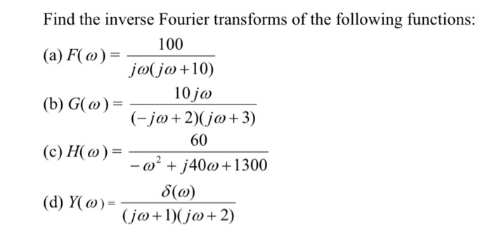 Solved Find the inverse Fourier transforms of the following | Chegg.com