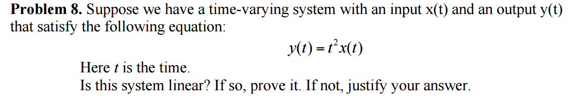 Solved Problem 8. Suppose we have a time-varying system with | Chegg.com