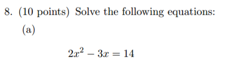 Solved Solve the following equations: (a) 2x^2 - 3x = 14 | Chegg.com