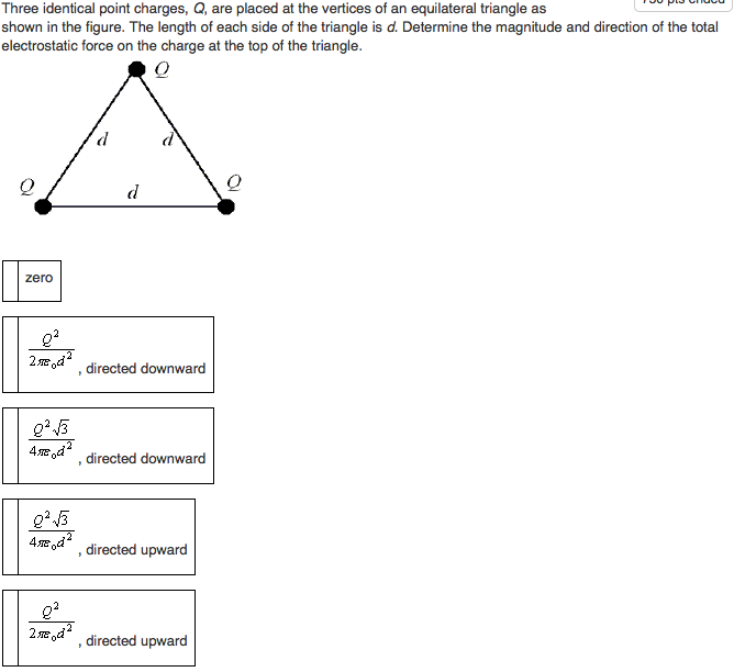 Solved: Three Identical Point Charges, Q, Are Placed At Th... | Chegg.com