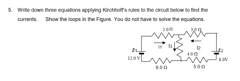 Solved 5. Write down three equations applying Kirchhoffs | Chegg.com
