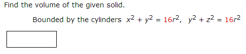 Find the volume of the given solid. Bounded by the | Chegg.com