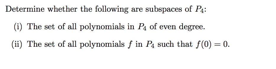 Solved Determine whether the following are subspaces of P4: | Chegg.com