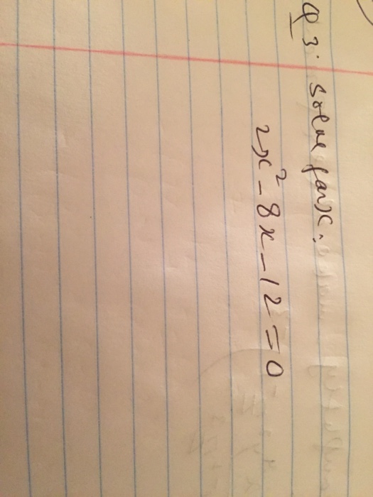 Solved Solve 2x^2 - 8x -12 = 0 | Chegg.com