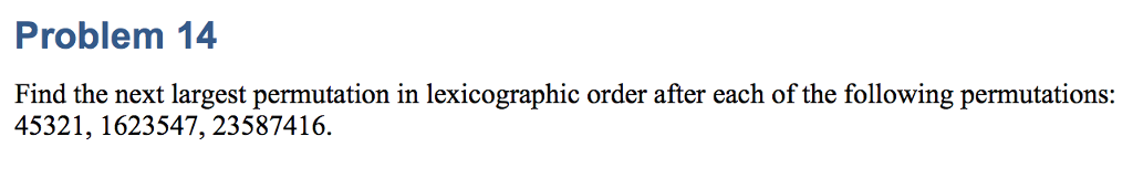 Solved Problem 14 Find the next largest permutation in | Chegg.com