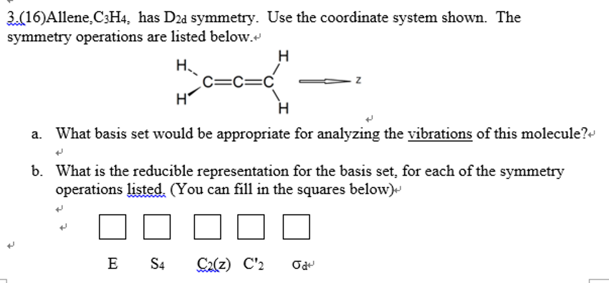 Allene, C_3H_4, has D_2d symmetry. Use the coordinate | Chegg.com