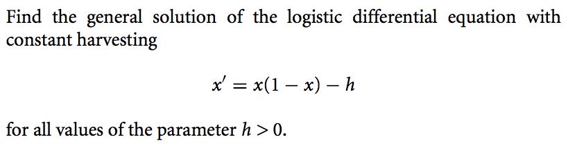 Solved Find the general solution of the logistic | Chegg.com
