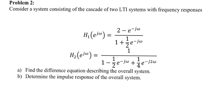 Solved Consider a system consisting of the cascade of two | Chegg.com Solved Consider a system consisting of the cascade of two | Chegg.com