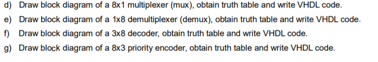 Solved d) e) f) g) Draw block diagram of a 8x1 multiplexer | Chegg.com