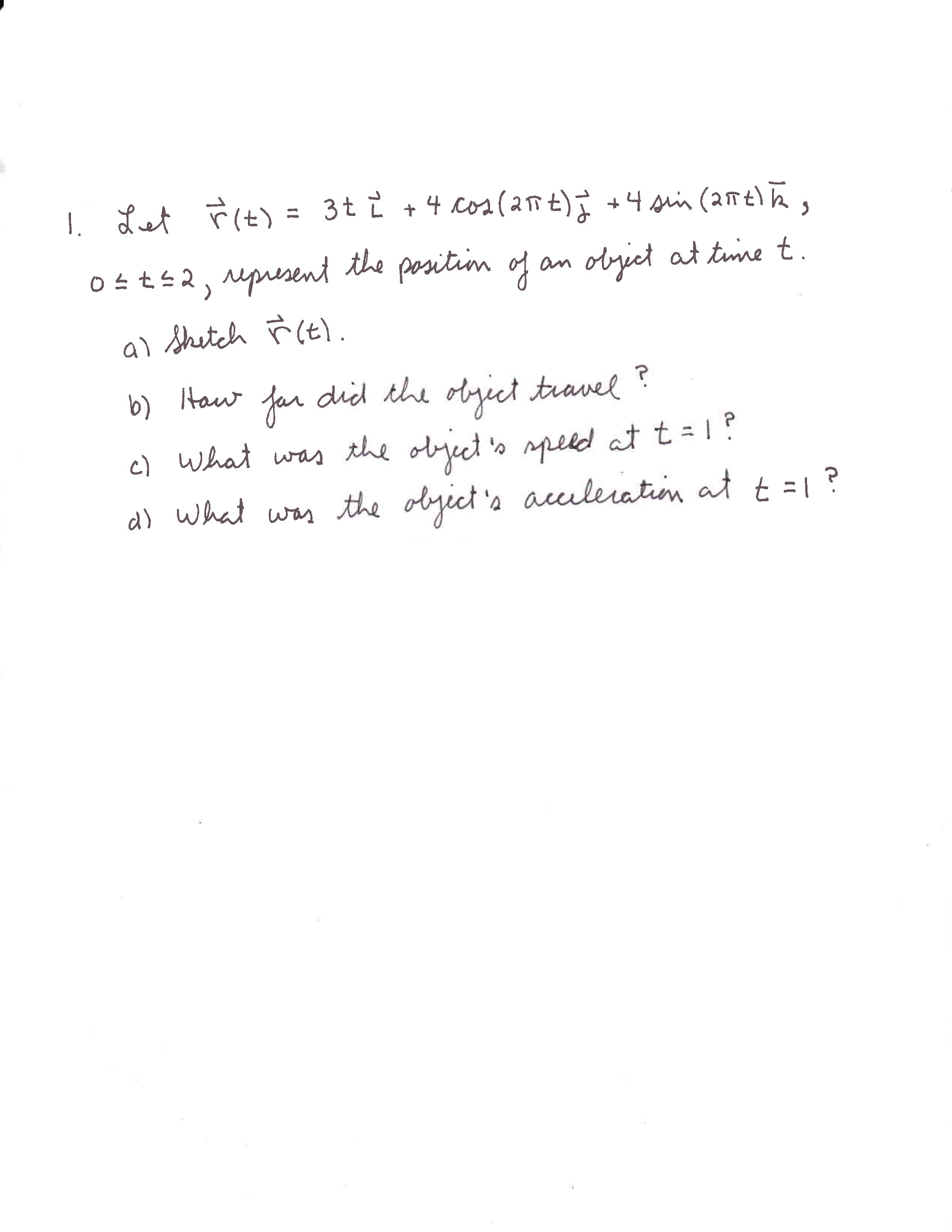 Solved Let r(t) = 3t + 4 cos(2 pi t) + 4 sin (2 pi t) | Chegg.com