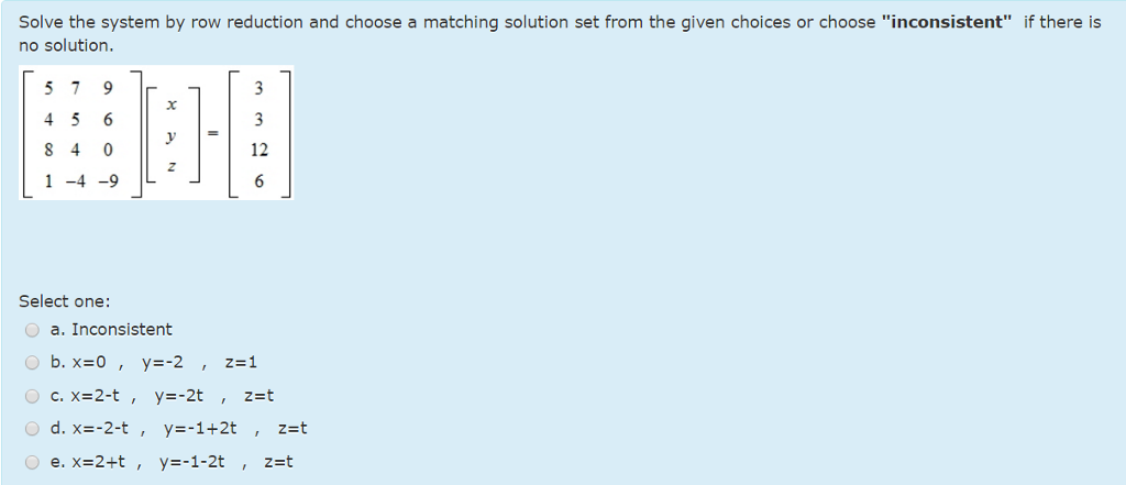 Solved Solve the system by row reduction and choose a | Chegg.com