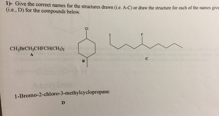 Solved Give the correct name for the structures drawn or | Chegg.com